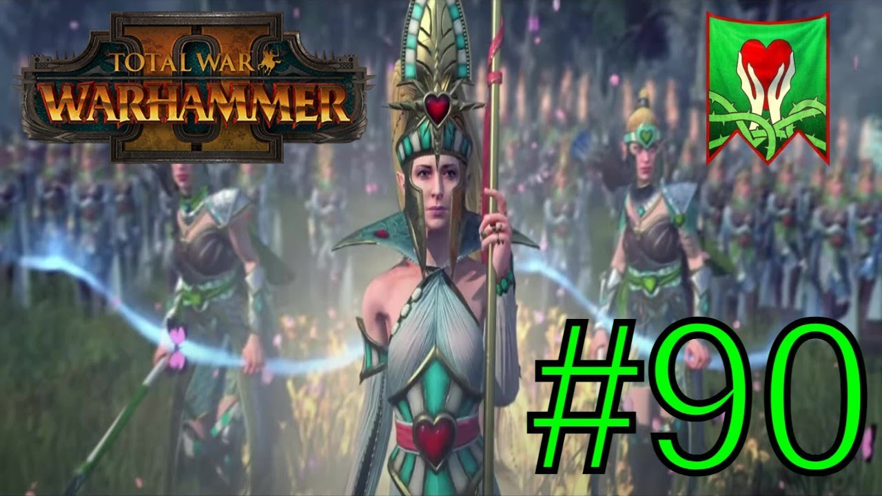 Total War: Warhammer II Alarielle Mortal Empires Campaign Part 90 - YouTube