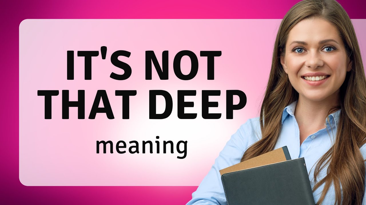 Unraveling "It's Not That Deep": A Guide to English Slang - YouTube
