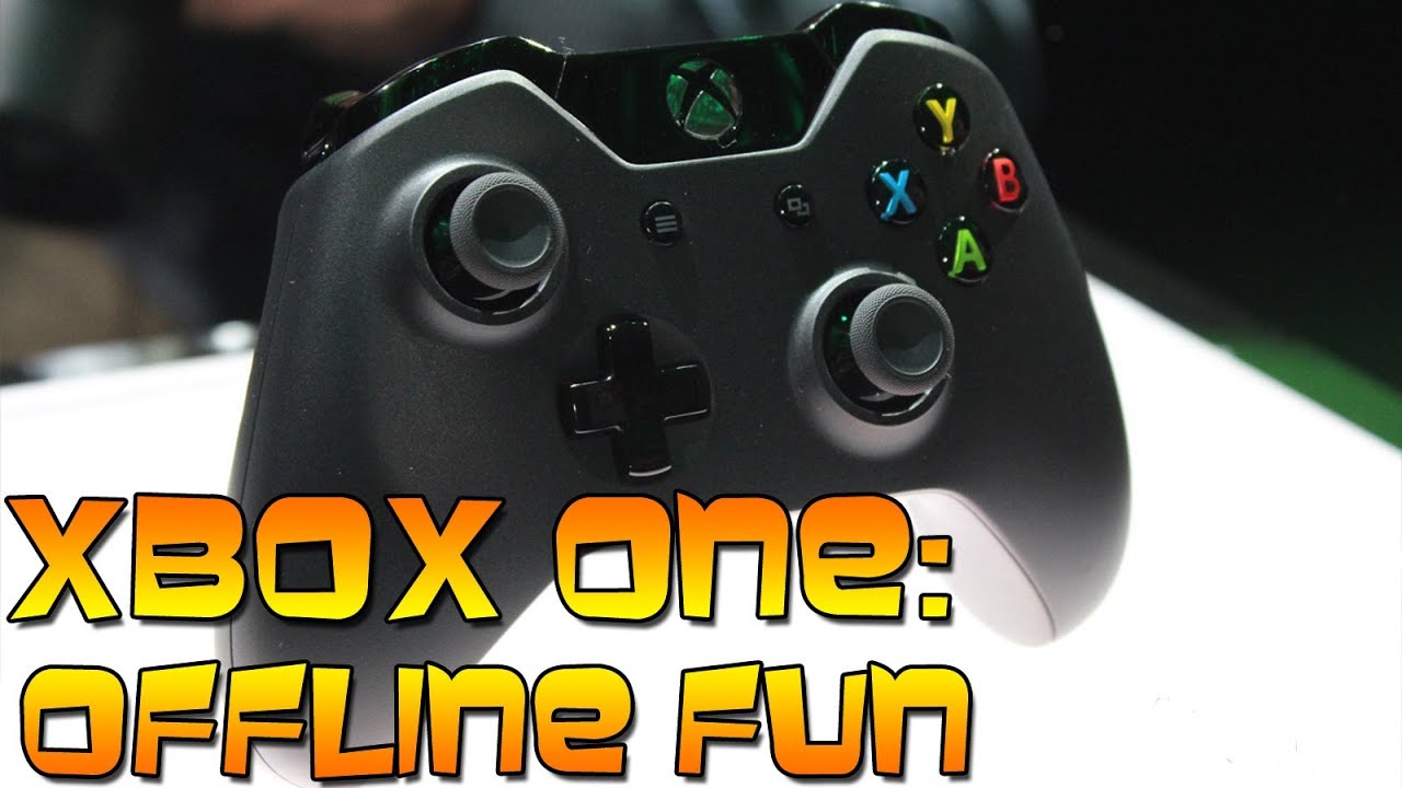Xbox One Guide: How To Have Fun Offline - YouTube