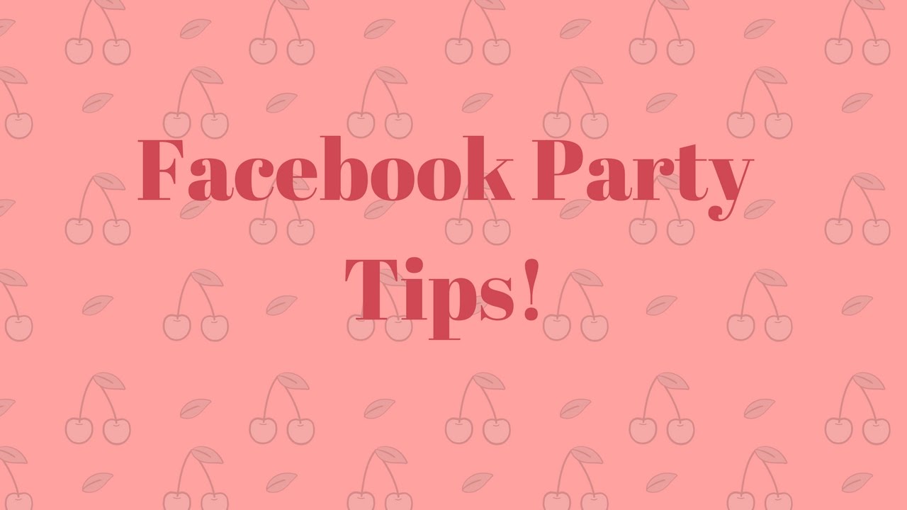FB Party Tips - YouTube