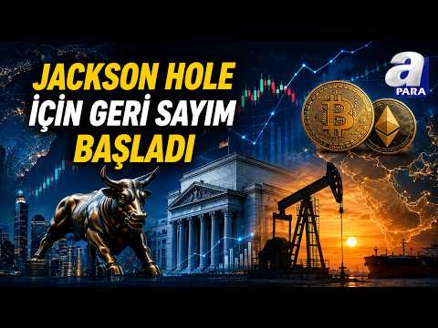 Jackson Hole İçin Geri Sayım: Zirvede Finansal İnovasyon Ve Para Politikası Masaya Yatırılacak