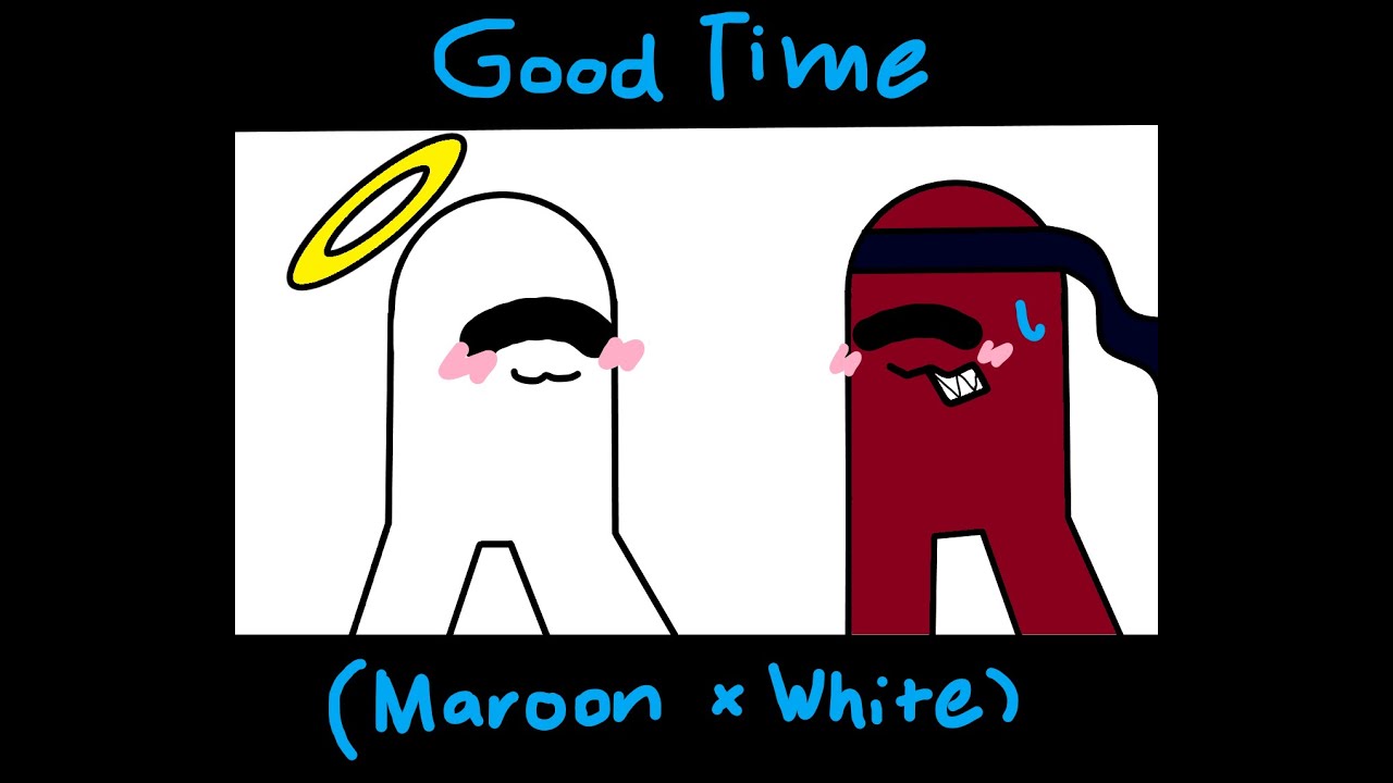 Good Time Meme!/Maroon x White/Vs imposter/ - YouTube