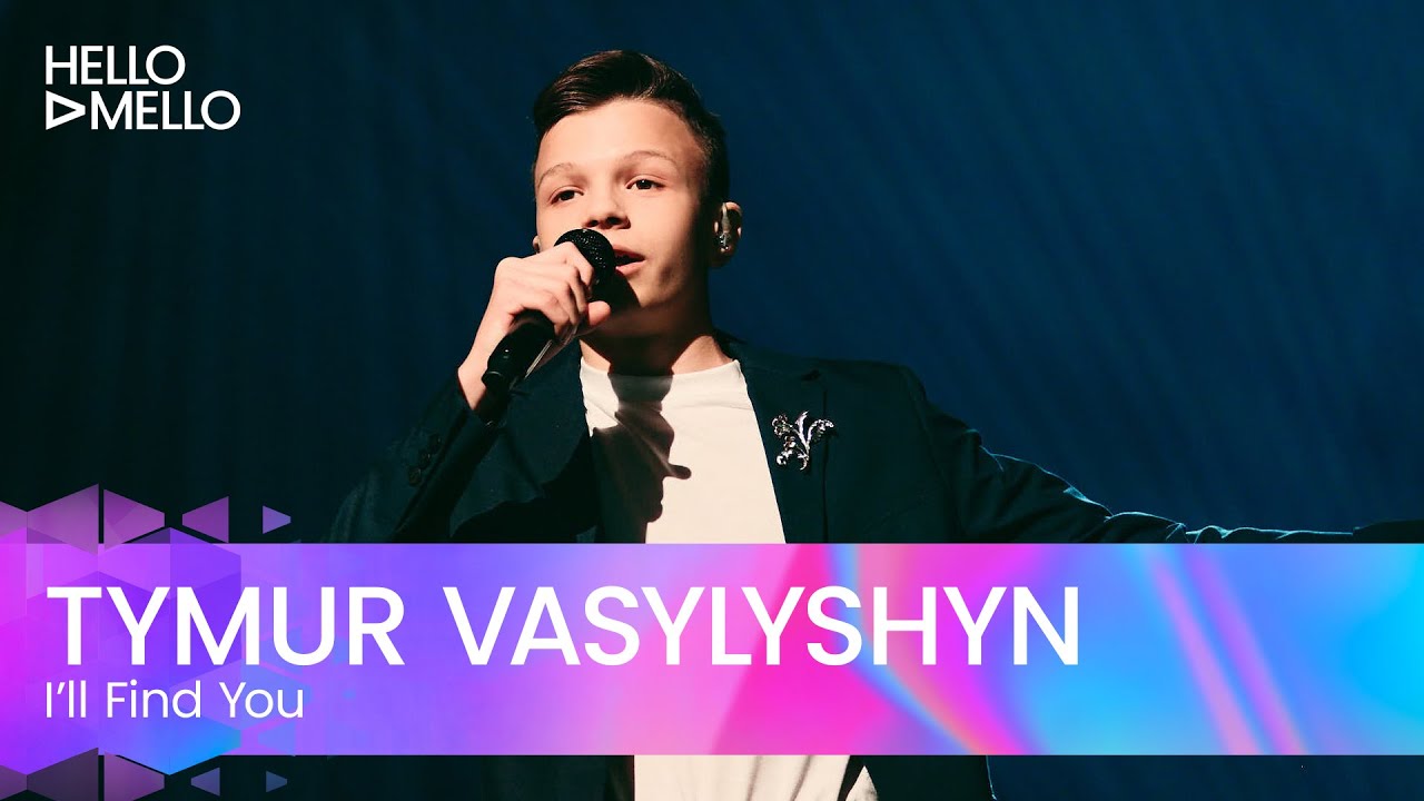 Hello Mello: Tymur Vasylyshyn - I'll Find You - YouTube