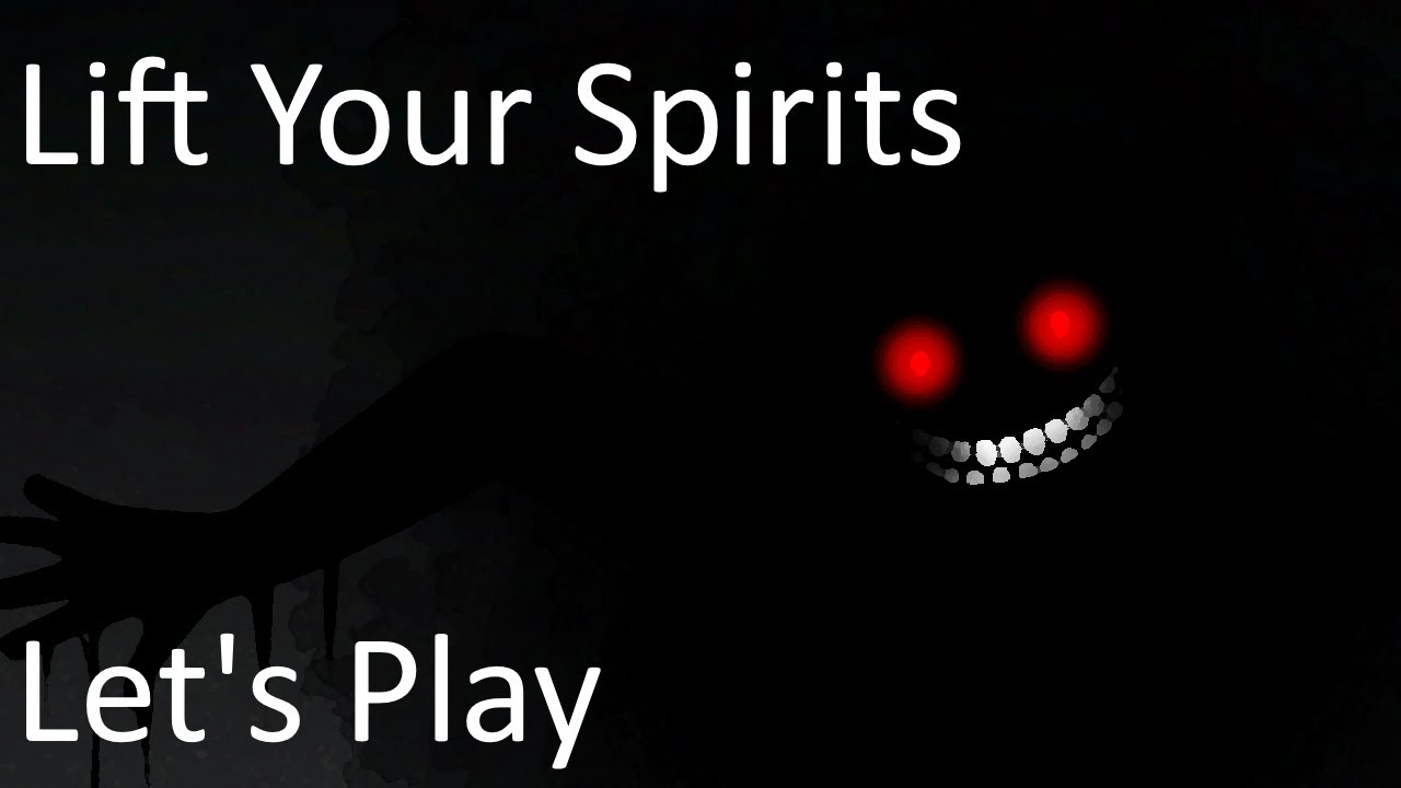 Lift Your Spirits | Horror Game Let's Play - YouTube