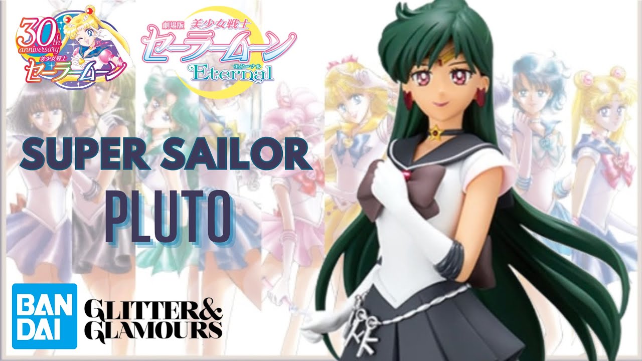 Pretty Guardian Sailor Moon Eternal The Movie GLITTER & GLAMOURS Super Sailor Pluto Session ...