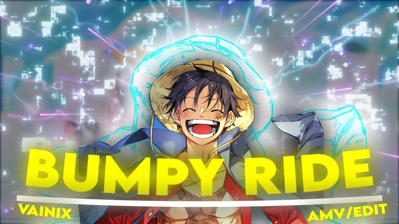 Monkey D Luffy - Bumpy Ride [EDIT-AMV]! - YouTube