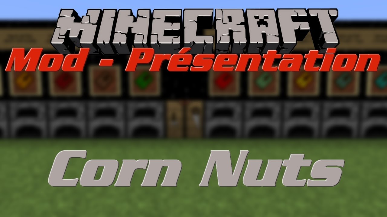 Minecraft Mod : Corn Nuts (1.5.1) - Présentation (FR) - YouTube