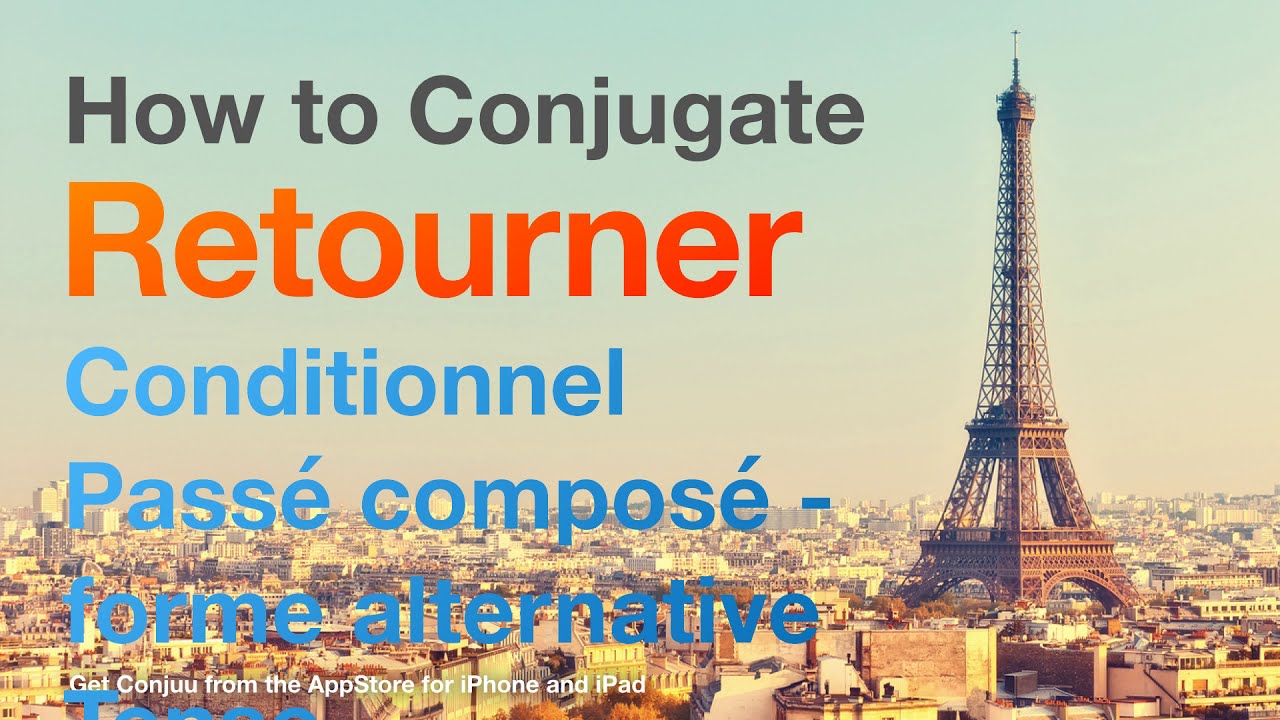 How to conjugate Retourner (to return ) in Conditionnel Passé composé ...