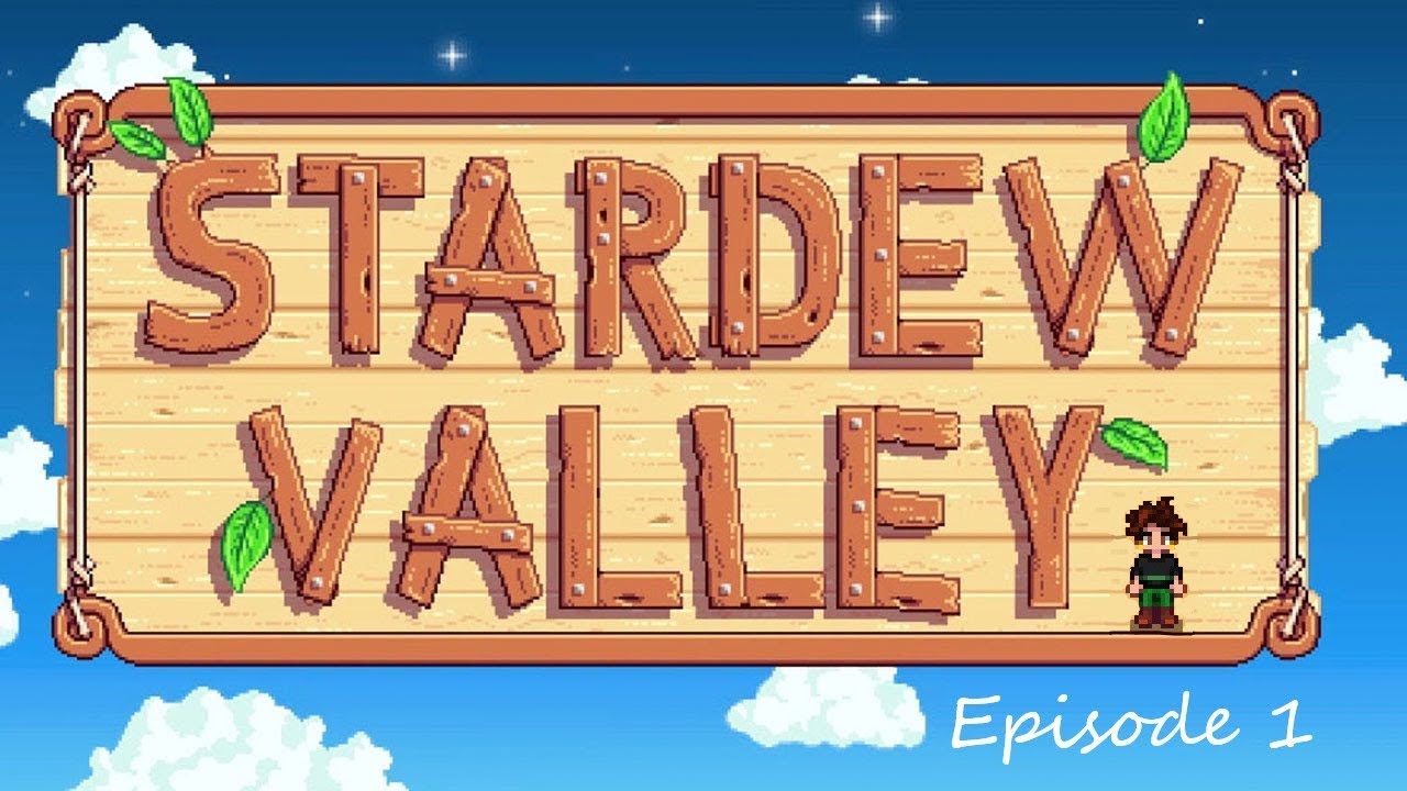 Welcome to StarFall Farm!|Stardew Valley Episode 1 - YouTube