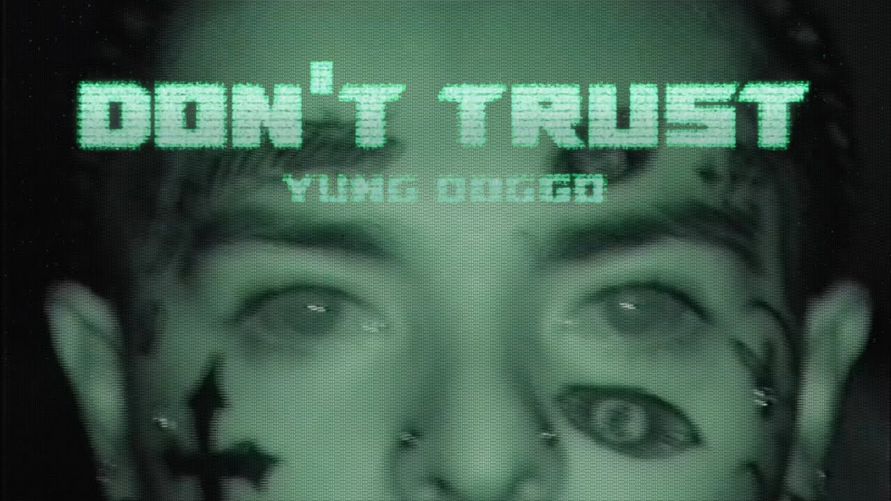 DON'T TRUST - YUNG DOGGO & PWATERSOUNDS (VIDEO OFICIAL) - YouTube
