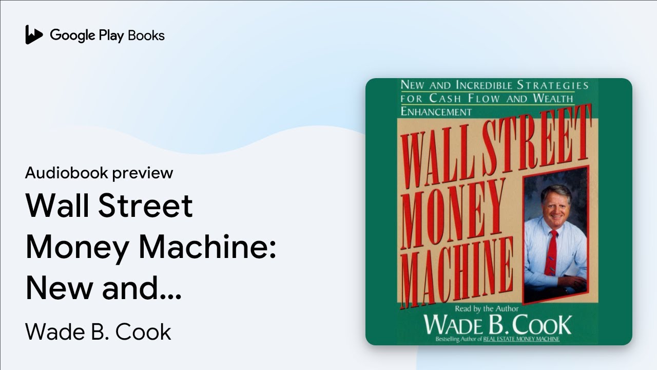 Wall Street Money Machine: New and Incredible… by Wade B. Cook ...
