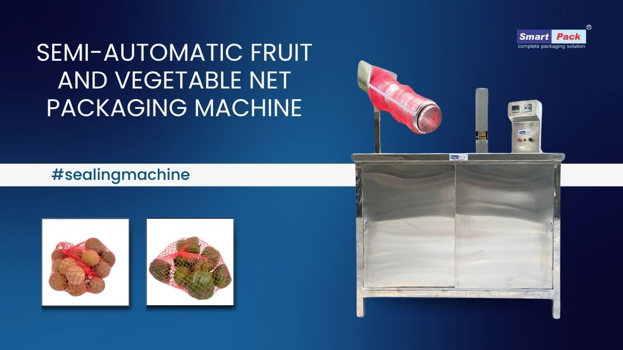 Semi-Automatic Fruit and Vegetable Net Packaging Machine | Smart Pack ...