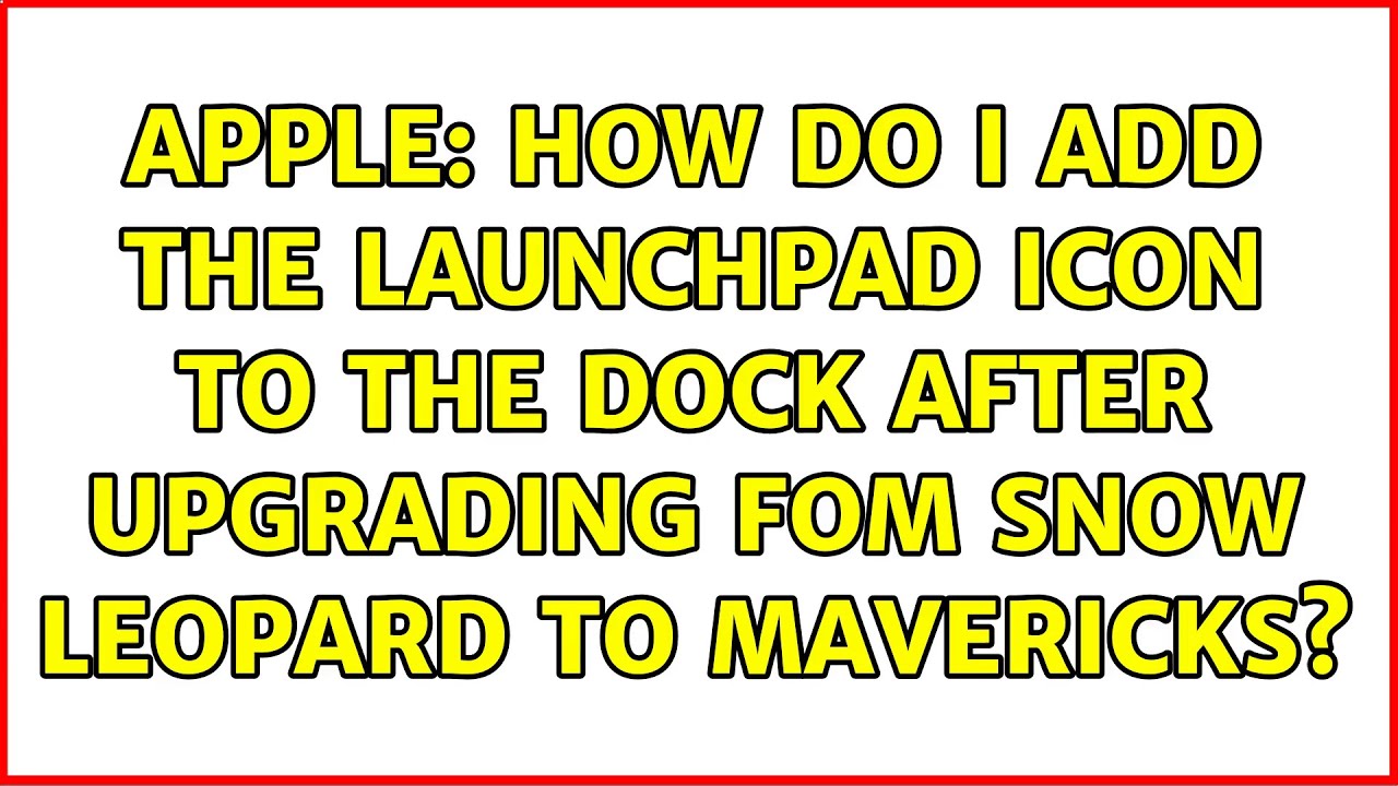 Apple: How do I add the LaunchPad Icon to the Dock after upgrading fom ...