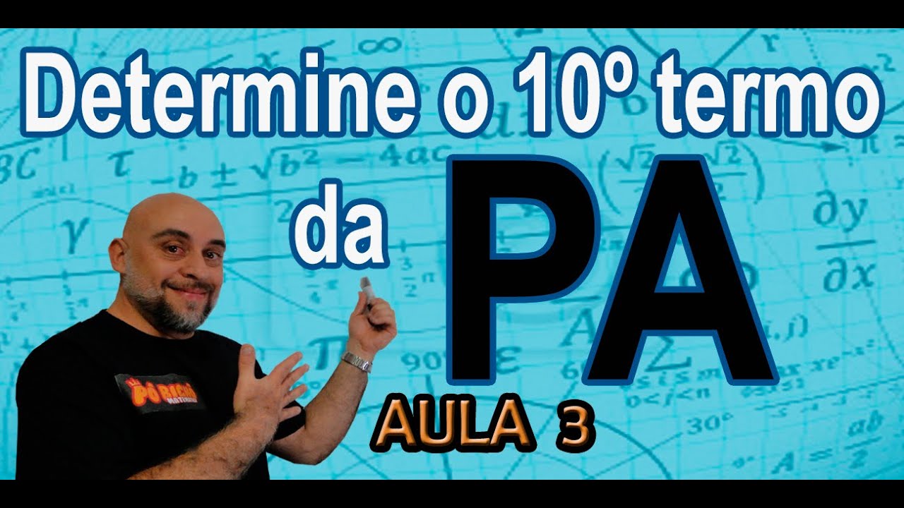 COMO CALCULAR QUALQUER TERMO DA PA AULA 3/10 - YouTube