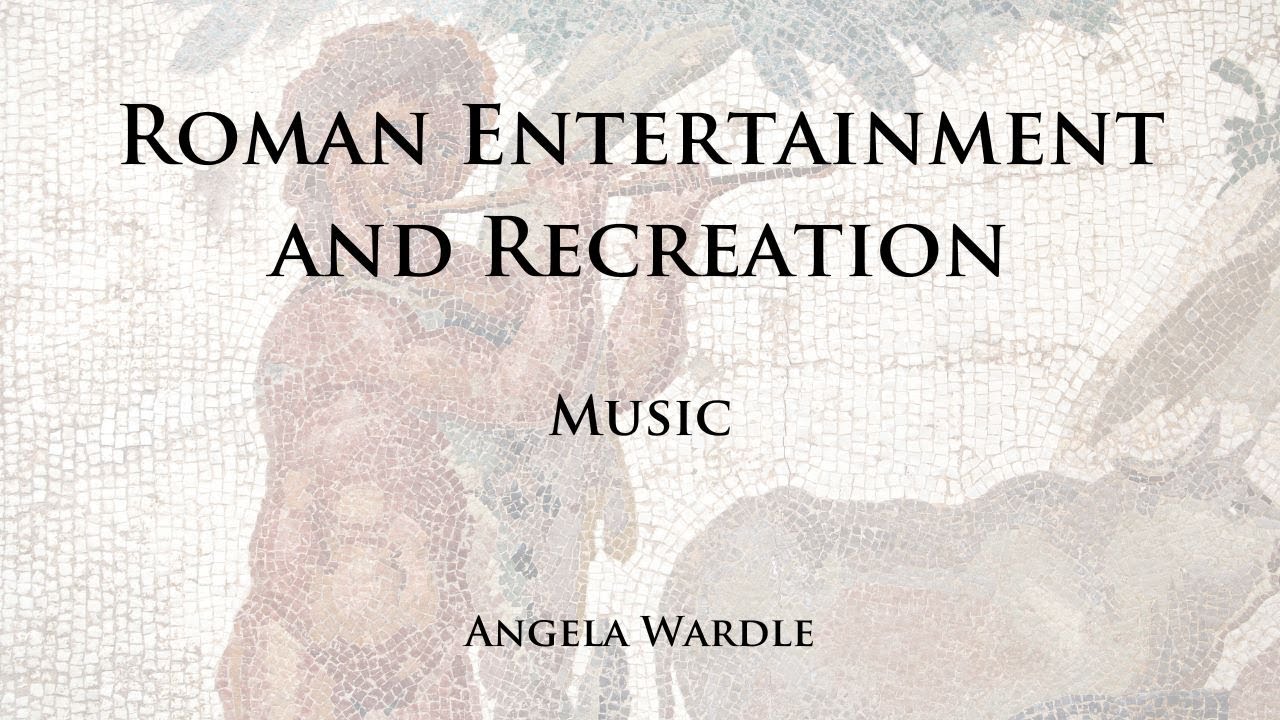 Roman Entertainment and Recreation: Music - YouTube