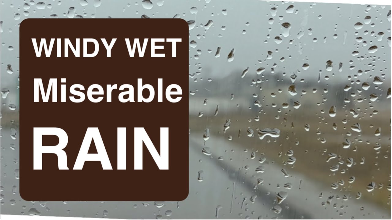 Windy Wet Miserable Rain - YouTube