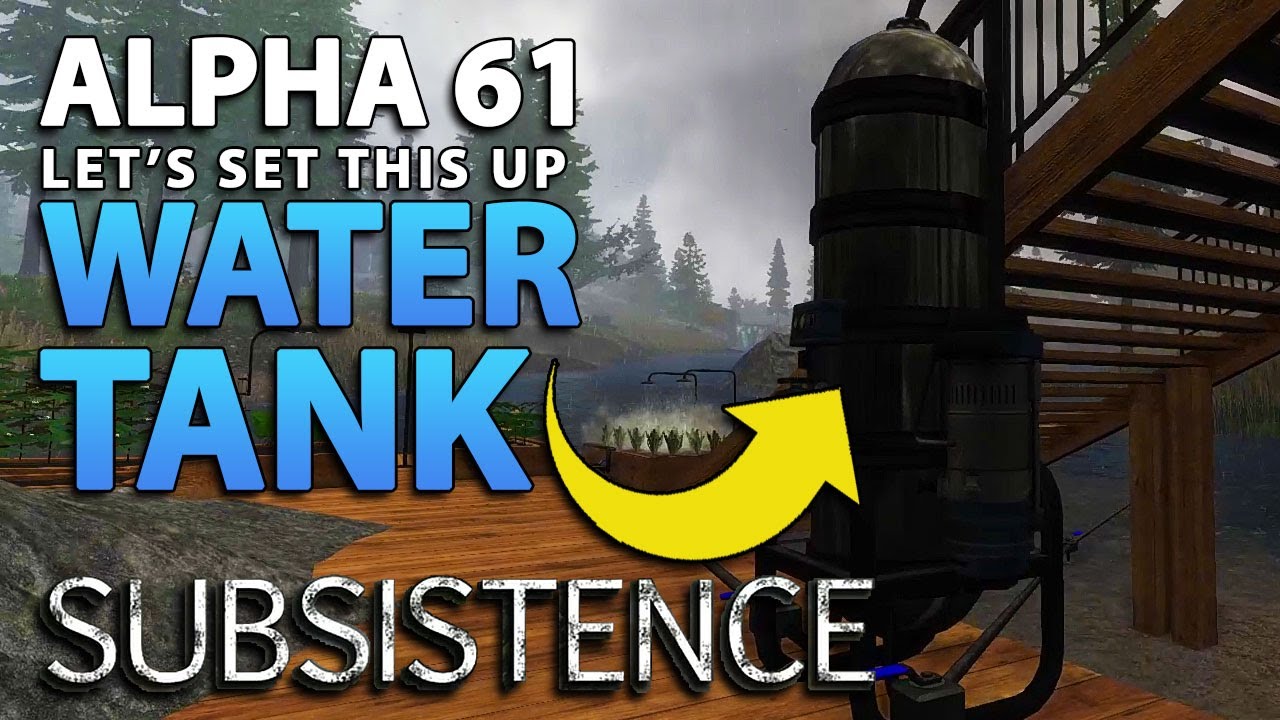 How To Setup the WATER TANK Irrigation System | Subsistence Alpha 61 ...