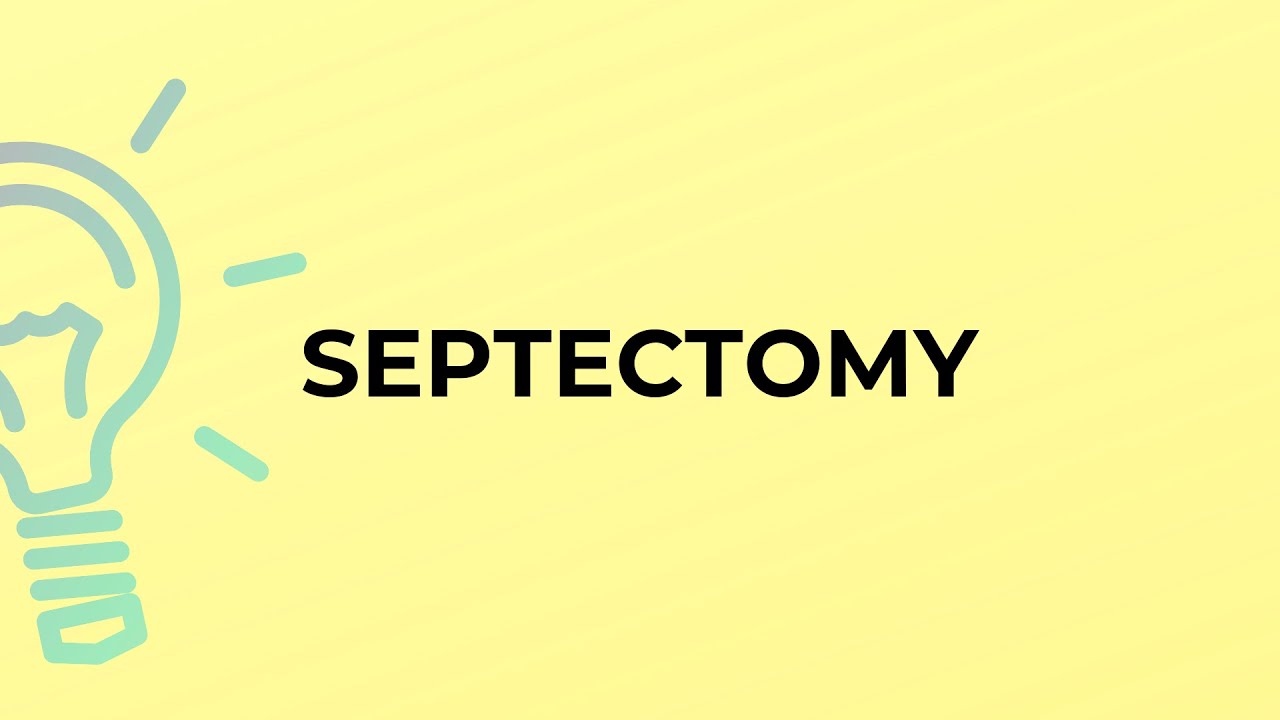 What is the meaning of the word SEPTECTOMY? - YouTube