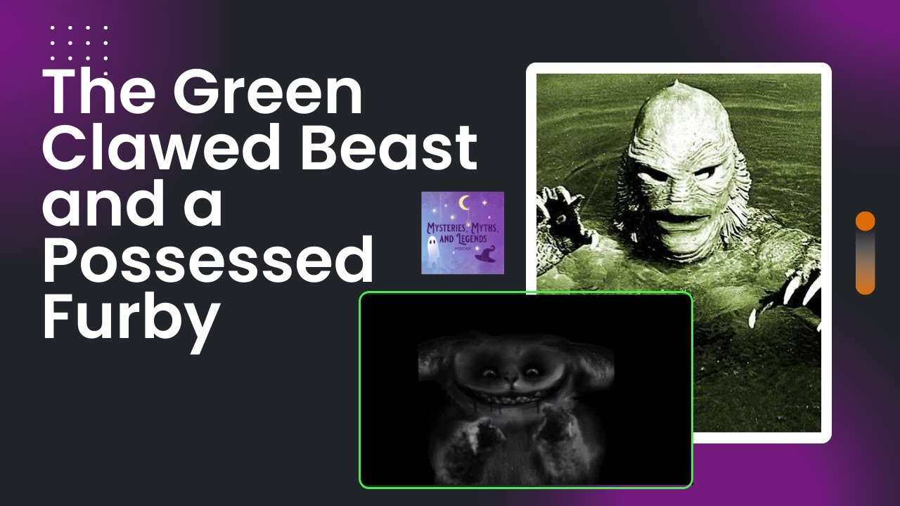 EP. 131 THE LEGEND OF: The Green Clawed Beast and a Possessed Furby ...