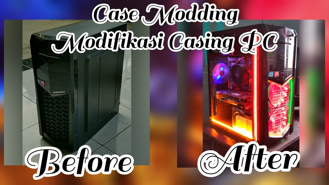 Case Modding [Modifikasi Casing PC Jadul Menjadi Casing Gaming Keren ...
