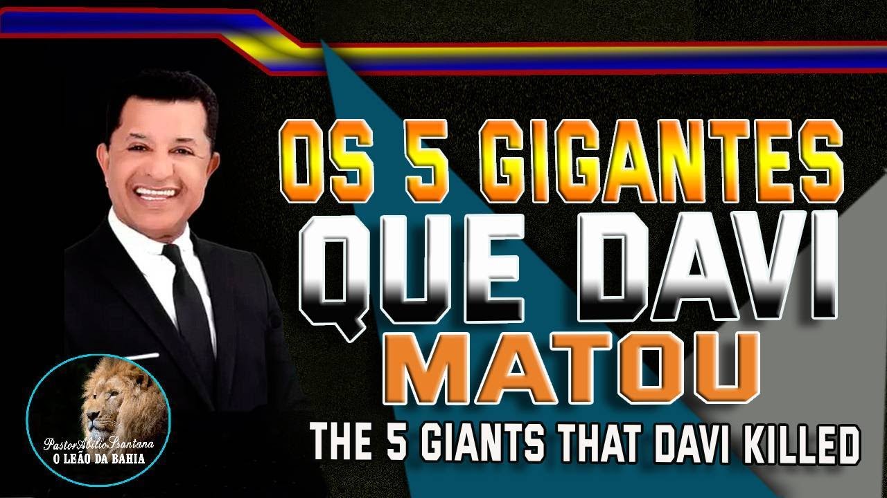 PASTOR ABILIO SANTANA - OS 5 GIGANTES QUE DAVI MATOU - THE 5 GIANTS ...