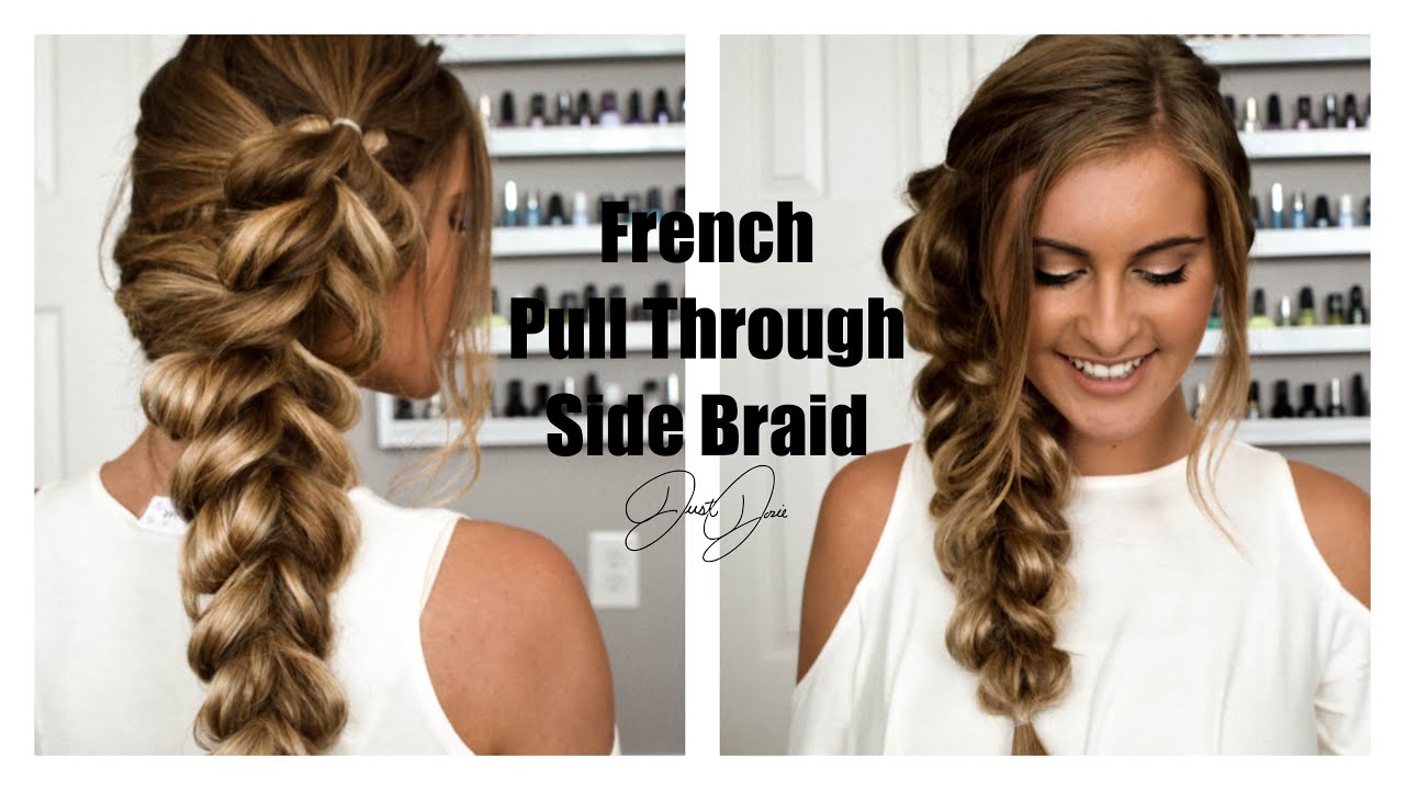 French Pull Through Side Braid Tutorial | JustJosie - YouTube