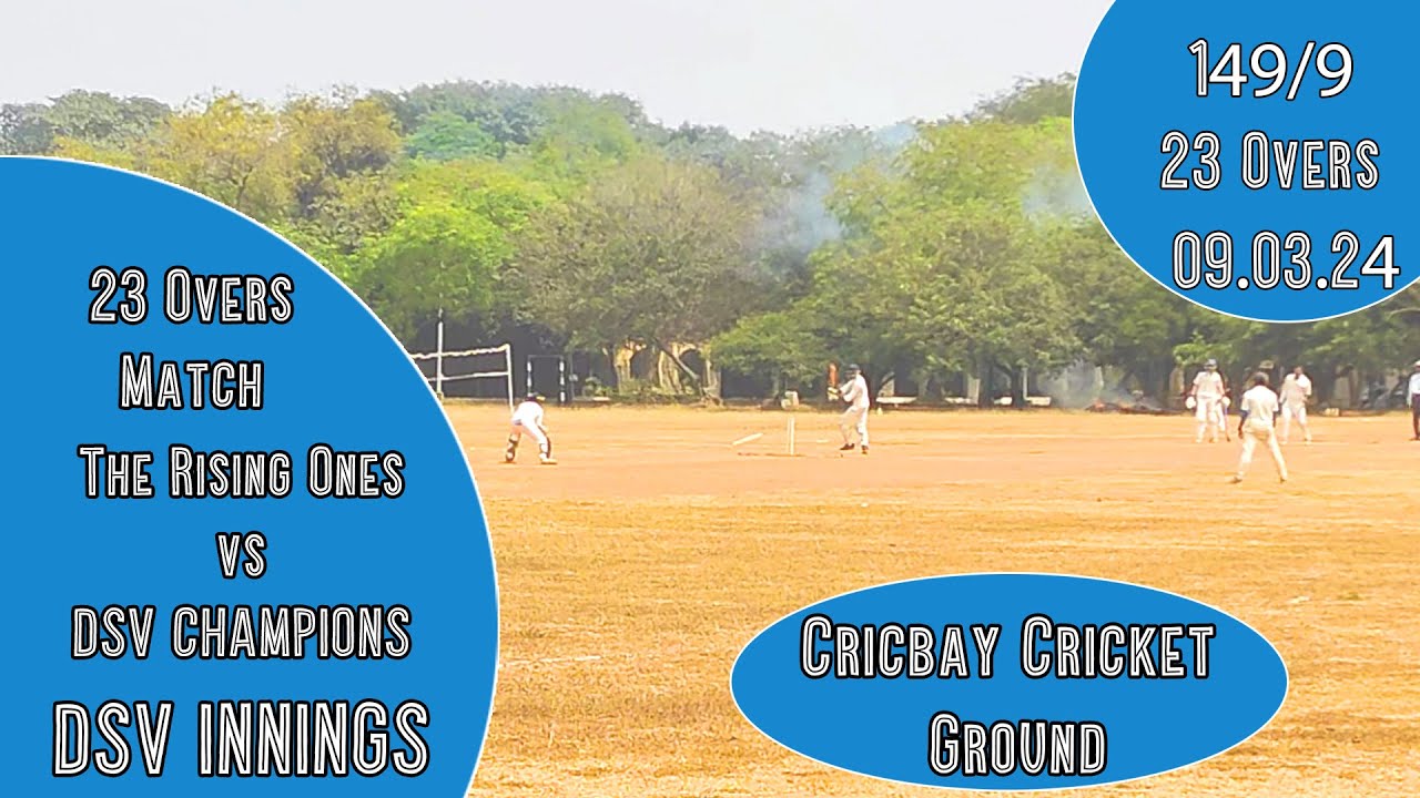 The Rising Ones vs DSV CHAMPIONS | 23 Overs Match | Cricbay Cricket ...