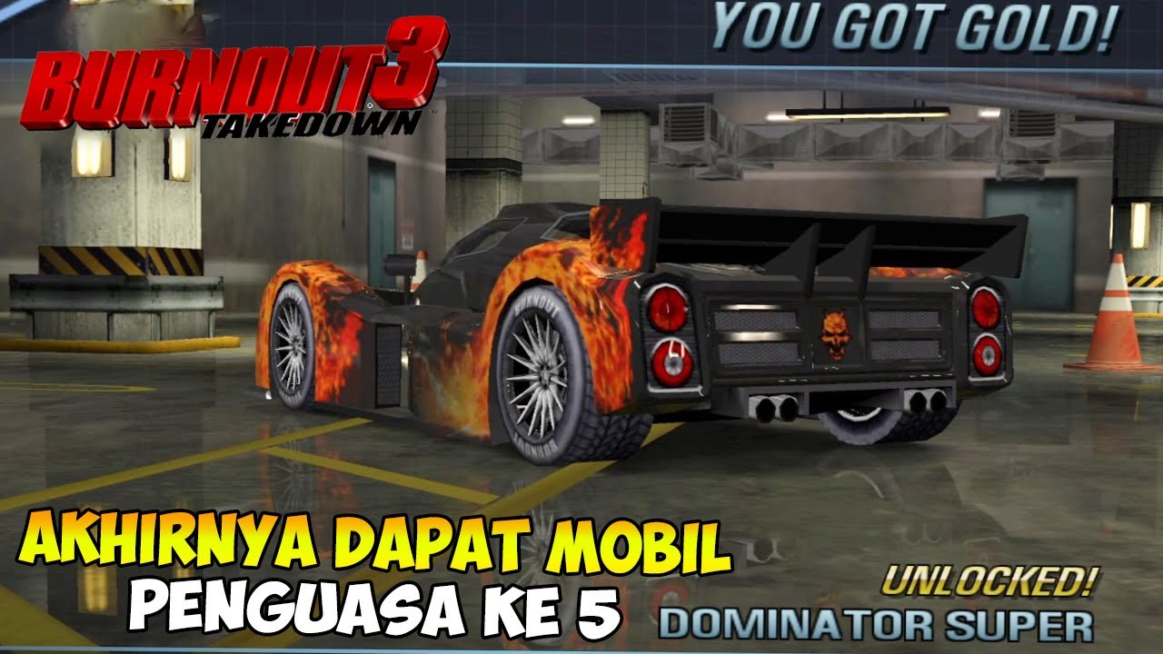 AKHIRNYA BERHASIL MENDAPATKAN MOBIL PENGUASA YG KE 5 !! DOMINATOR SUPER !! - Burnout 3 Takedown ...