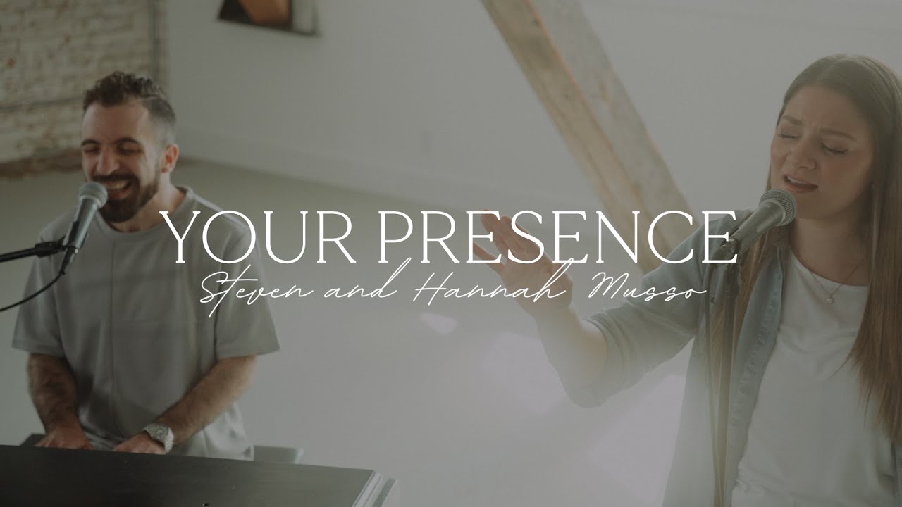 Steven & Hannah Musso - Your Presence (Official Music Video) - YouTube