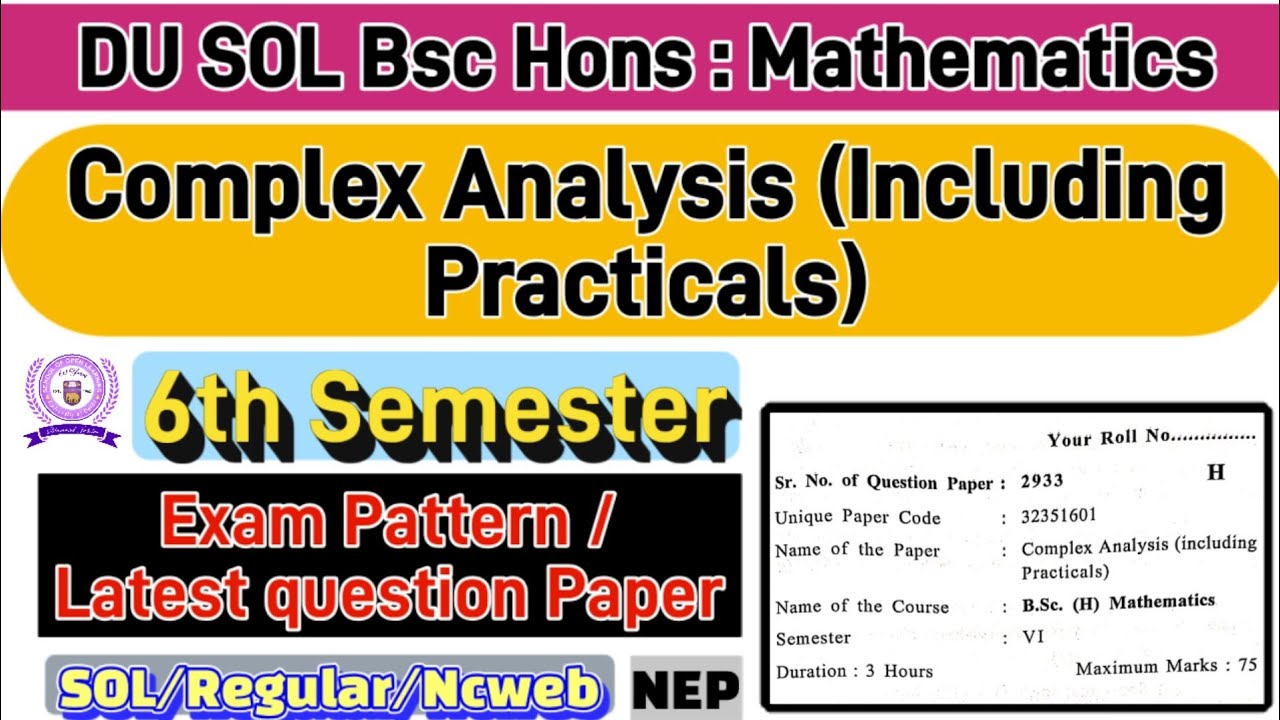 Complex Analysis (including Practicals) Bsc Hons Mathematics 6th semester question paper du sol ...