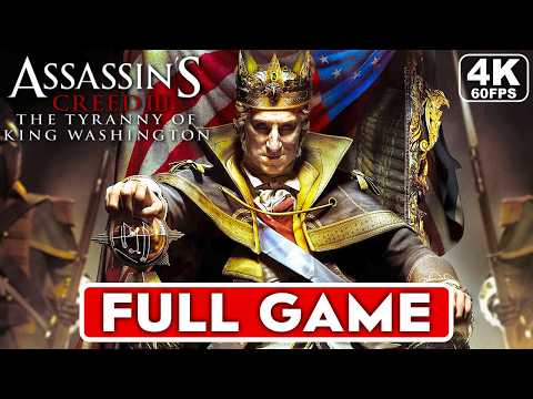 Assassin's Creed 3 The Tyranny of King Washington Gameplay Walkthrough FULL GAME [4K 60FPS PC]