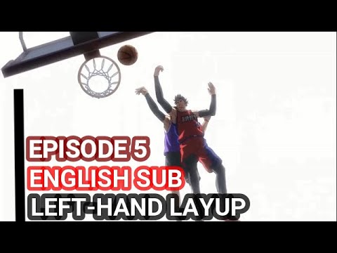 LEFT HAND LAYUP EPISODE 5 ENGLISH SUB - YouTube