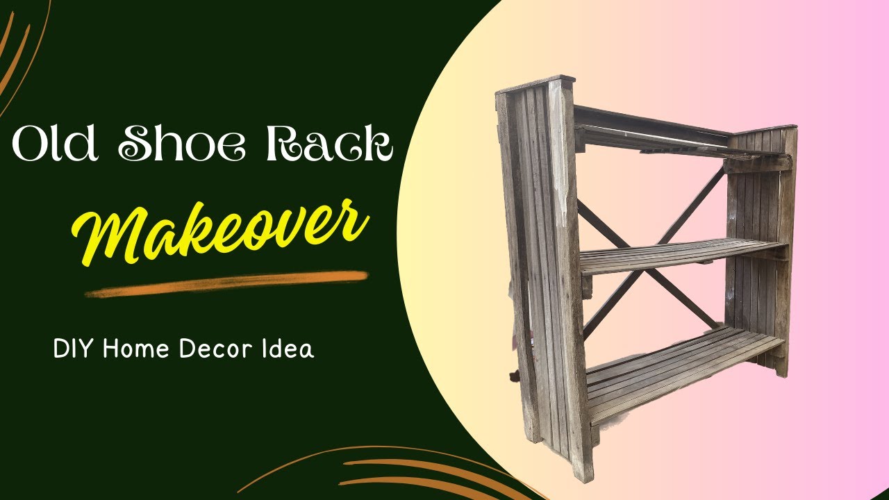 Makeover of Old Shoe Rack | DIY Home Decor idea - YouTube