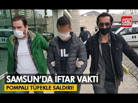 Samsun'da İftar Vakti Pompalı Saldırı