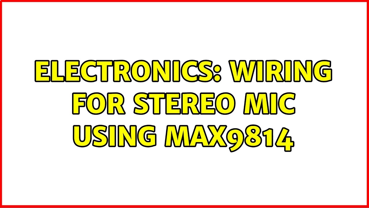 Electronics: Wiring for stereo mic using MAX9814 (2 Solutions!!) - YouTube