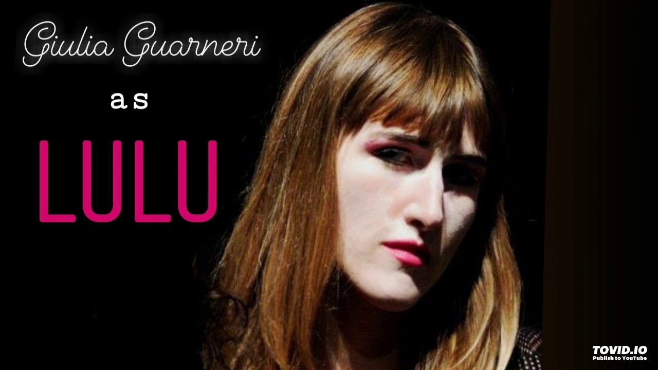 Alban Berg - Wenn sich die Menschen (extract) - LULU - Giulia Guarneri ...