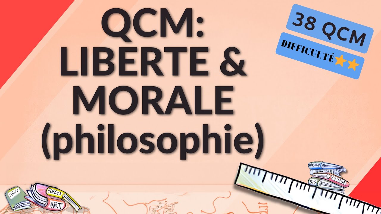 QCM: LIBERTE & MORALE (philosophie) - 38 QCM - Difficulté⭐⭐ - YouTube