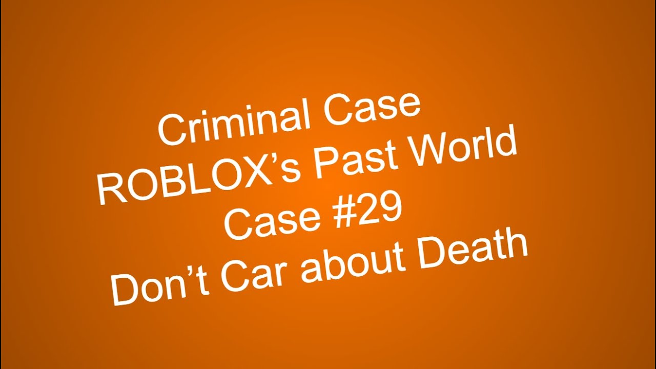 Criminal Case Roblox's Past World: Case #29 - YouTube