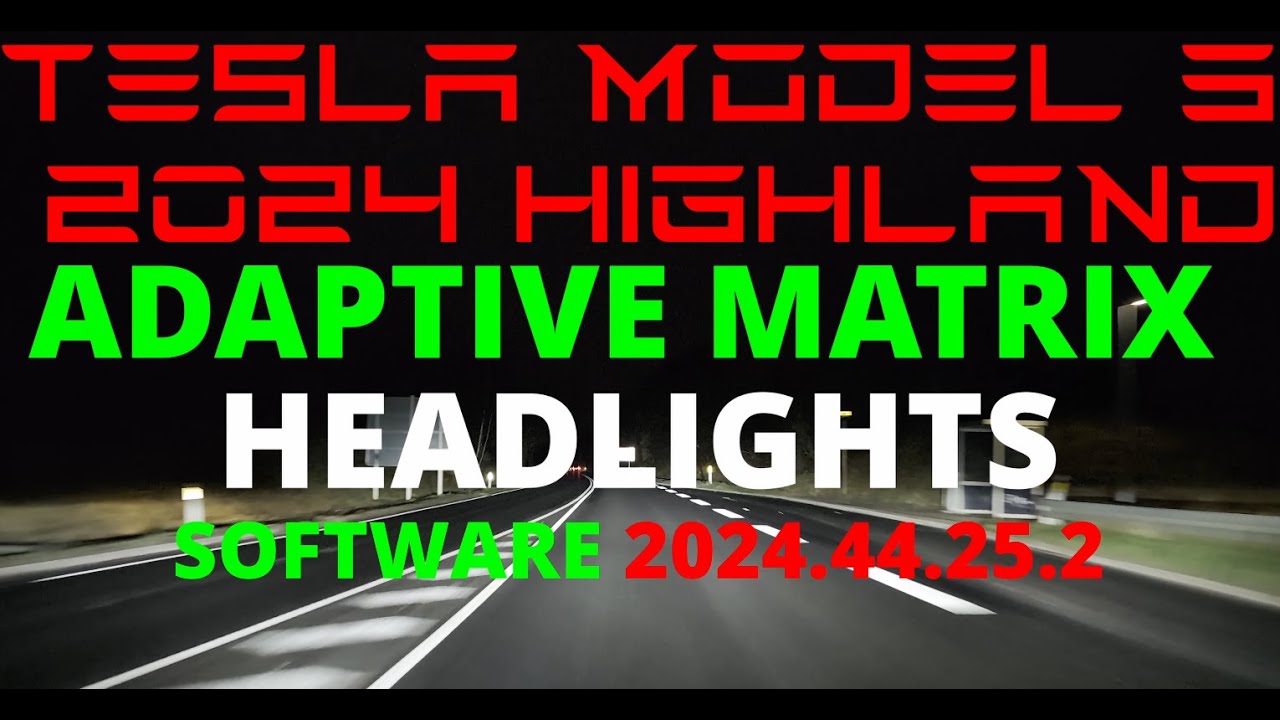 Tesla Model 3 Highland Adaptive Matrix Headlights SW: 2024.44.25.2 ...