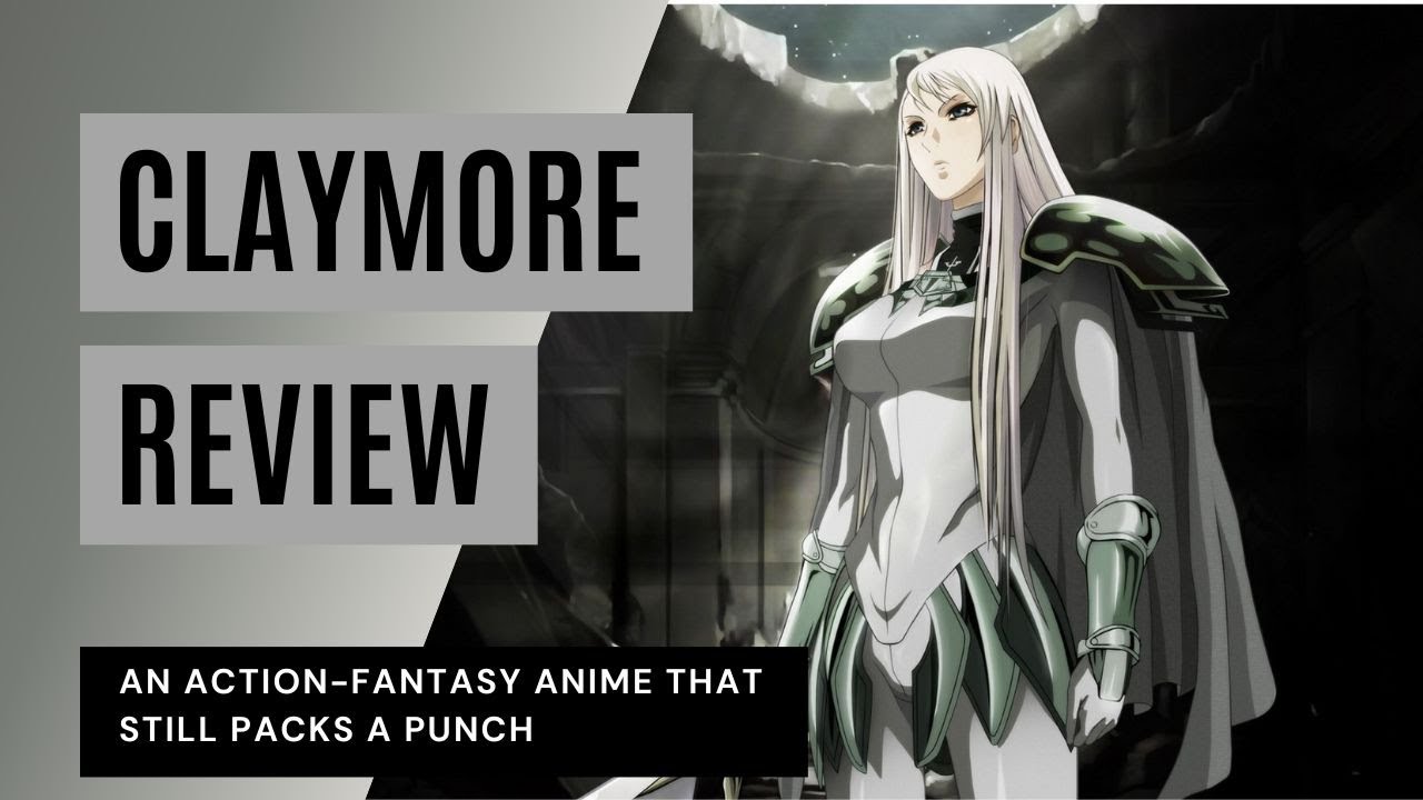 Claymore Review: An Action-Fantasy Anime That Still Packs a Punch Over ...