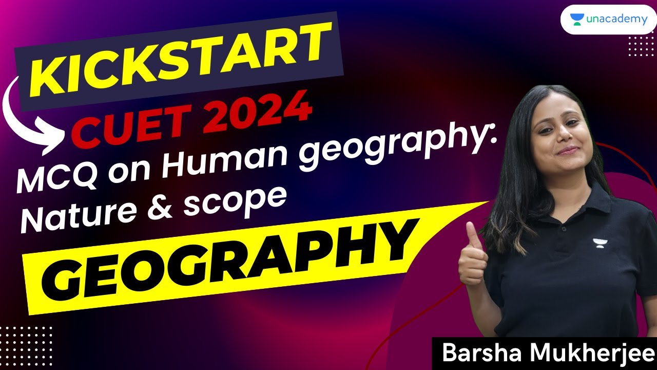 KICKSTART CUET 2024 || GEOGRAPHY || MCQ on Human geography : Nature & scope || Barsha Mukherjee ...