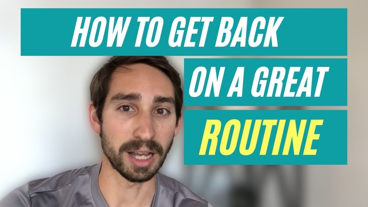 How To Get Back On A Great Routine YouTube how-to-get-back-on-a-great-routine-youtube