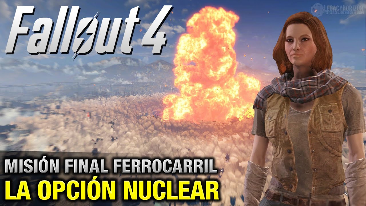 Fallout 4 - Misión Final Ferrocarril - La Opción Nuclear (1080p 60fps ...