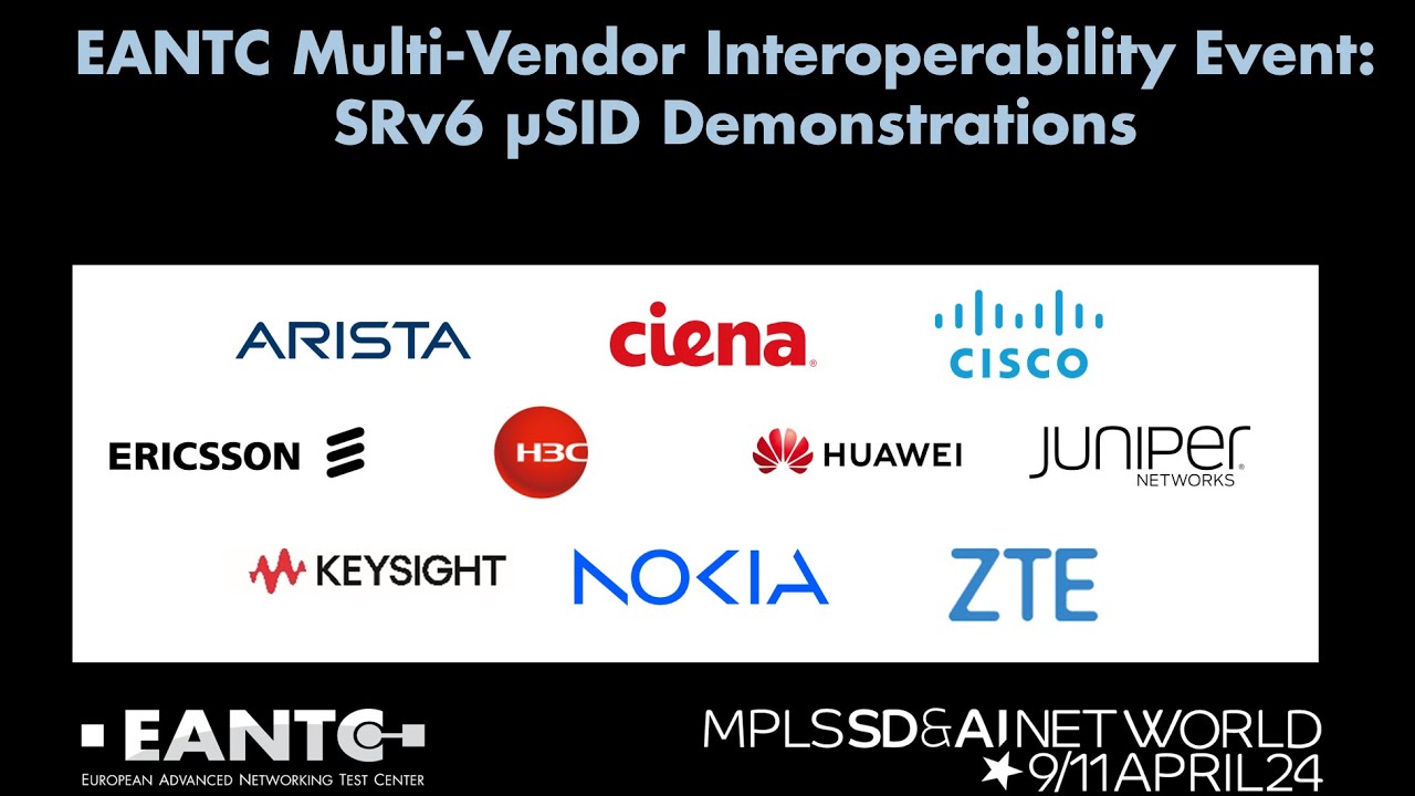 SRv6 µSID Testing at EANTC Multi-Vendor Interop Showcase at MPLS SDN ...