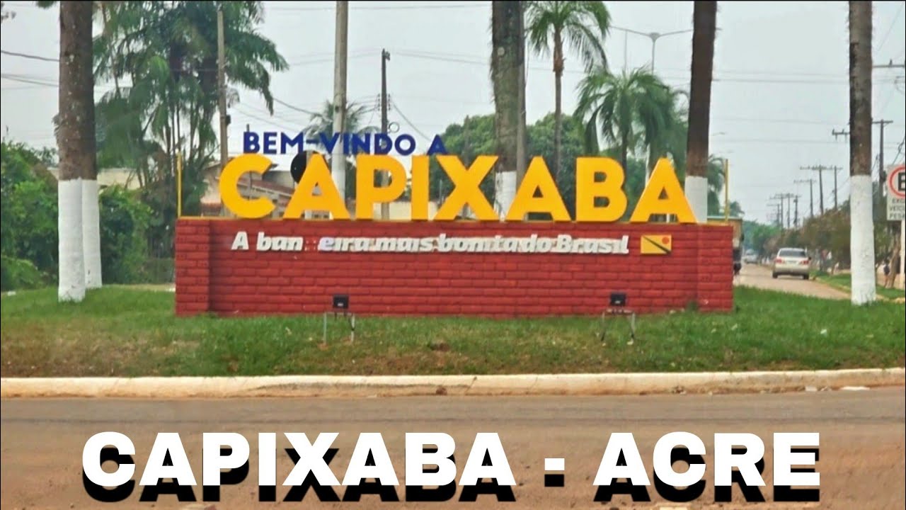 CIDADE DE CAPIXABA - ACRE - YouTube