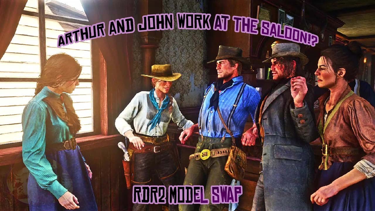Arthur and John Work At The Saloon!?*MODEL SWAP MODS*(Red Dead ...