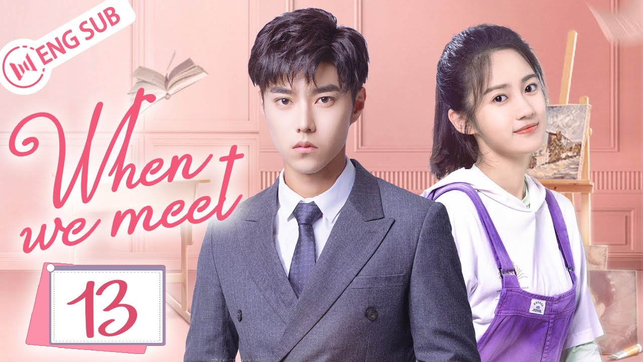 [Eng Sub] When We Meet EP 13 (Zhao Dongze, Wu Mansi) | 世界上另一个你 - YouTube