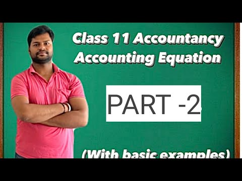 CLASS 11|| ACCOUNTANCY || CH - ACCOUNTING EQUATION || PART -2 Advance ...