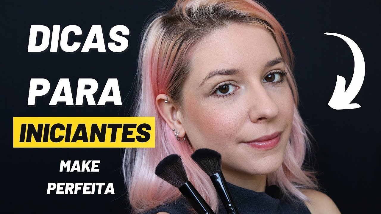 DICAS PARA QUEM NÃO SABE SE MAQUIAR • Maquiagem para iniciantes ...