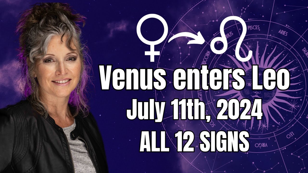 Venus in Leo: Unleash Your Inner Fire and Passion All 12 Signs - YouTube